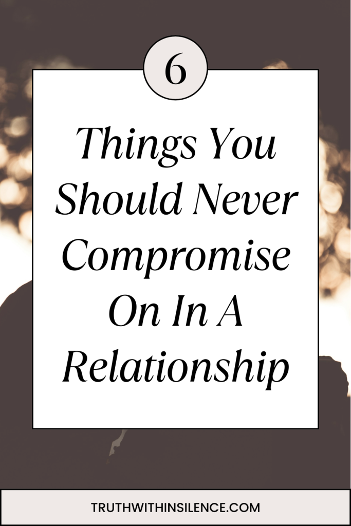 6 Things You Should Never Compromise On In A Relationship